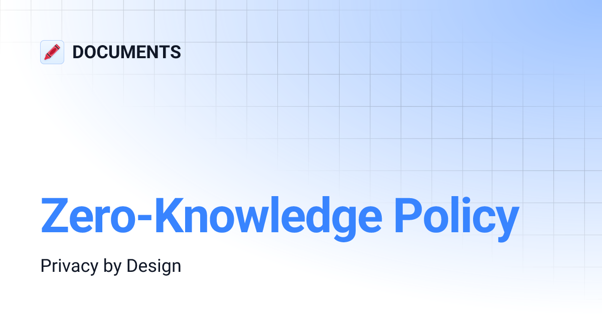 Zero-Knowledge Policy | DOCUMENTS